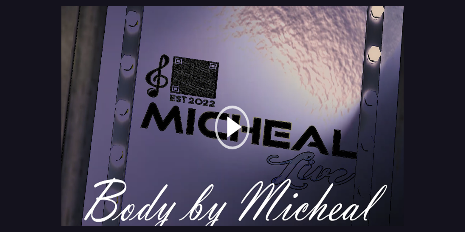 Body Music Video - Micheal LIVE